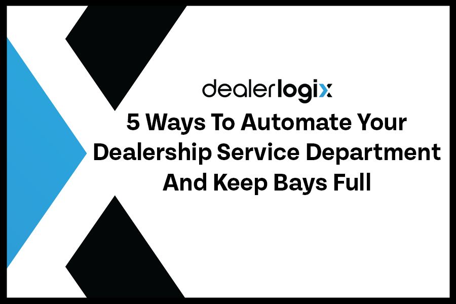 ebook: 5 Ways To Automate Your Dealership Service Department and Keep ...